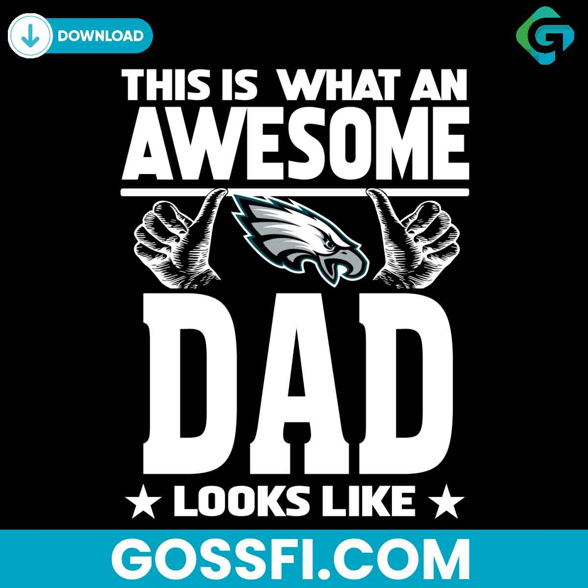 This Is What An Awesome Philadelphia Eagles Dad Looks Like Svg - Gossfi.com